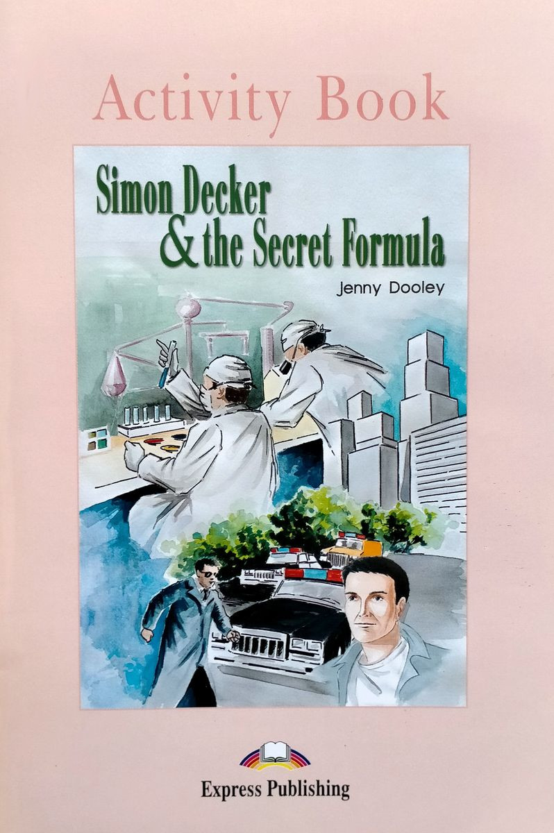 Graded Readers 1 Simon Decker and The Secret Formula Activity Book ...